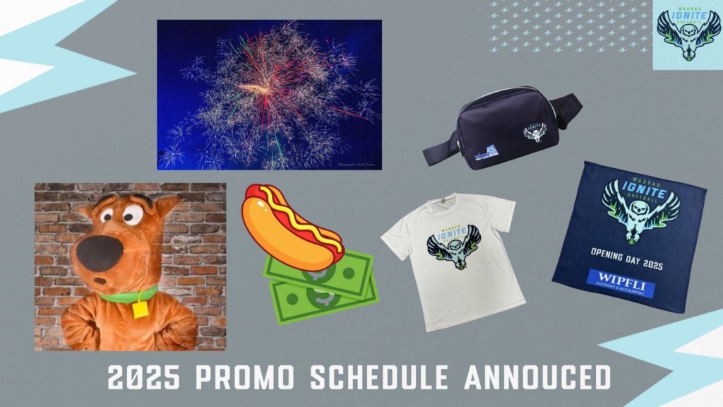 2025 Ignite Promotional Scheduled Released - Wausau Ignite